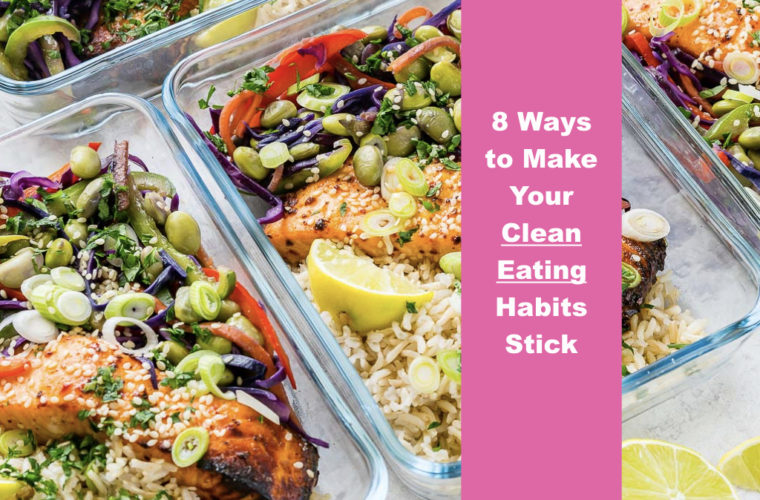 8 Ways to Make Your Clean Eating Habits Stick • Furilia | Your daily ...